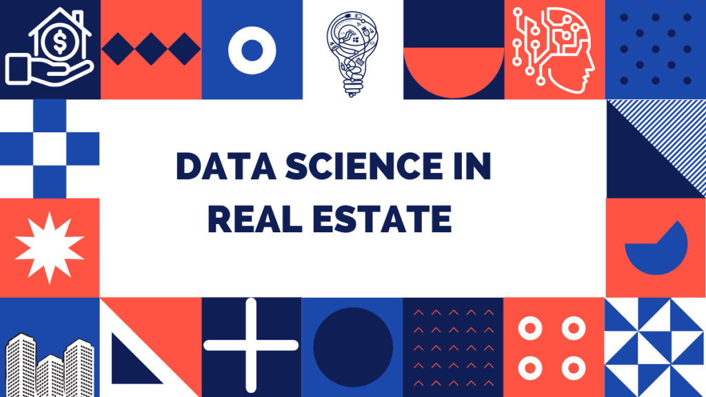 Data Science in Real Estate: Roles and Benefits [2024 Update]