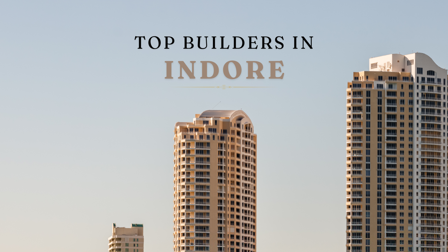 Top Builders in Indore | List of Real Estate Companies in Indore
