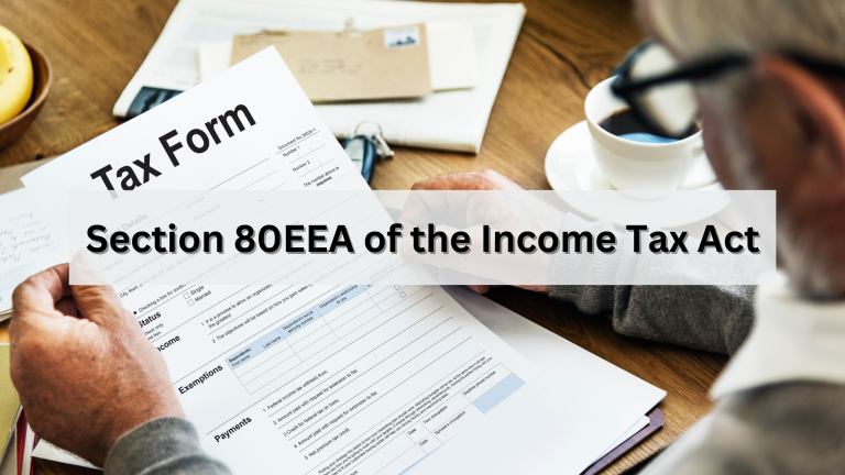 Section 80EEA - Deduction for Interest Paid on Home Loan
